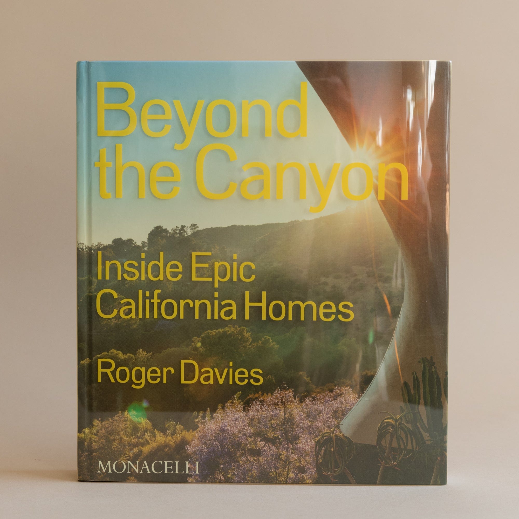 Beyond the Canyon: Inside Epic California Homes by Roger Davies